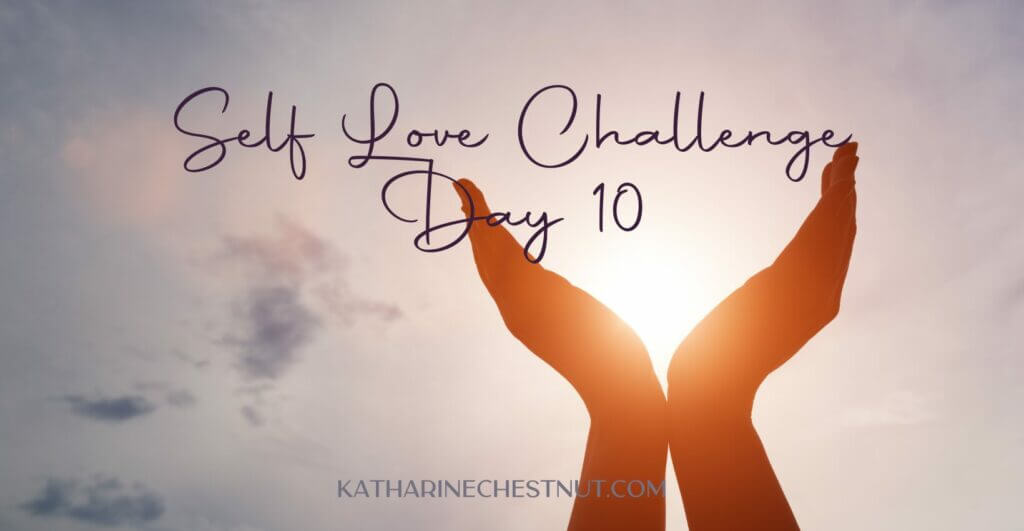 Self Love Challenges - KatharineChestnut.com